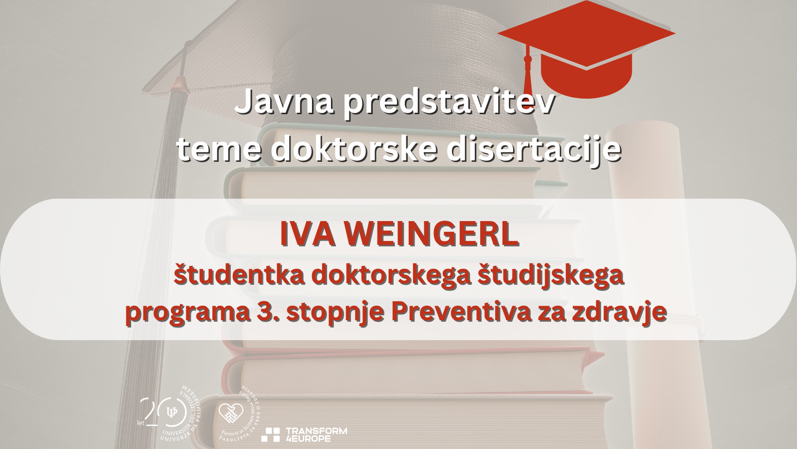 Javna predstavitev teme doktorske disertacije - Fakulteta za vede o zdravju